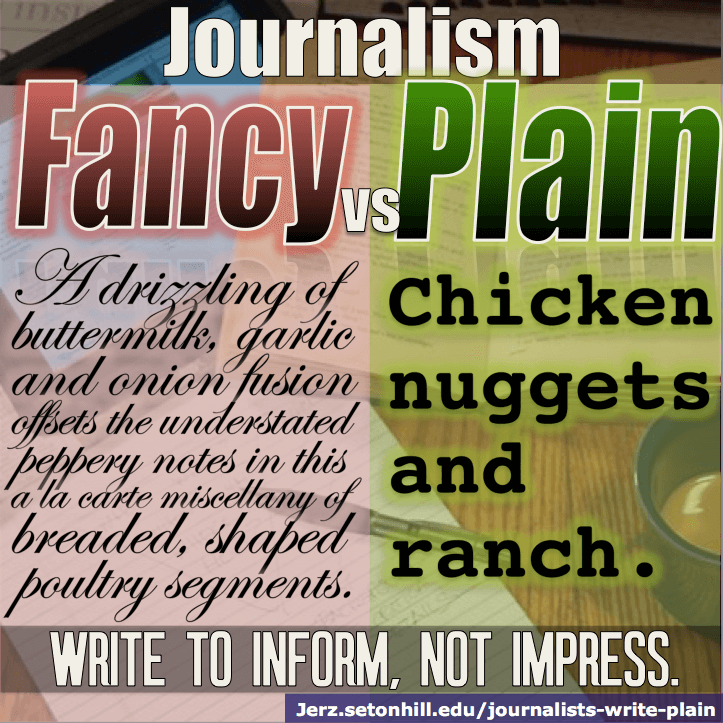 Journalists write to inform, not to impress. -- Jerz's Literacy Weblog ...