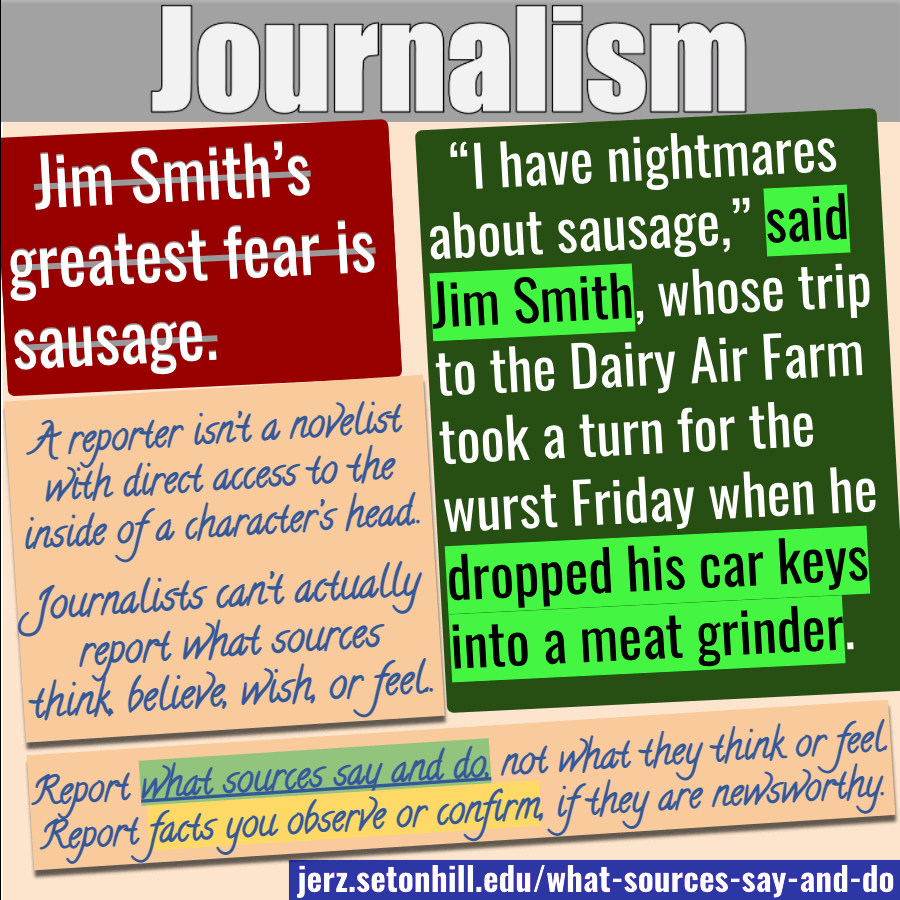 Journalists report what sources say and do. They can't report what ...